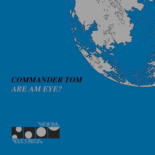 Commander Tom – Are Am Eye? | Track profile | Dork