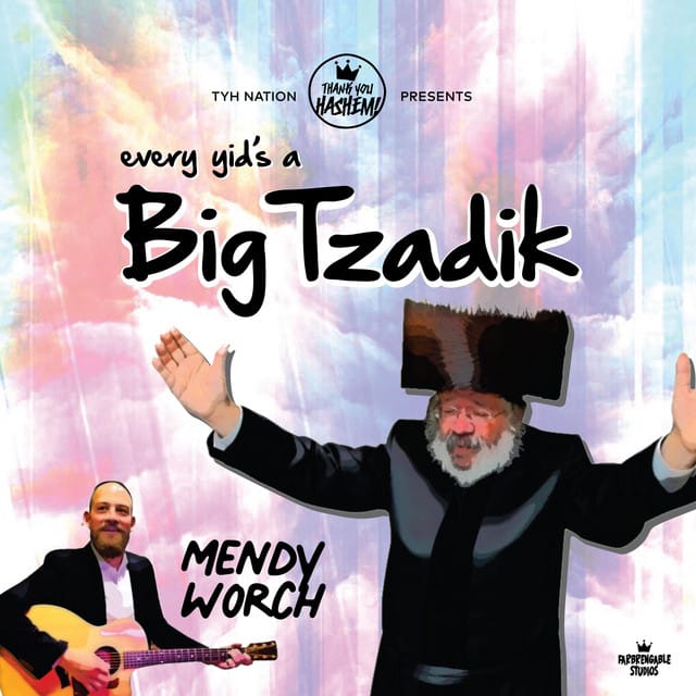 Every Yid's a Big Tzadik